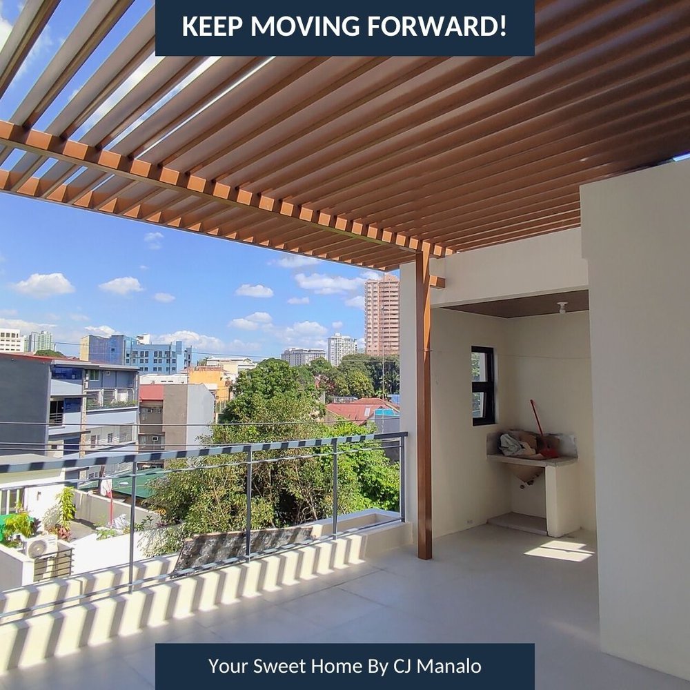 Just keep on moving forward! - CJ Manalo Realty 0938 829 9733
