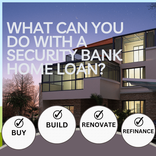 What can you do with a Security Bank Home Loan? - Bank Home Loan Assistance