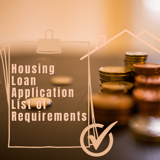 Housing Loan Application List of Requirements - Bank Home Loan Assistance